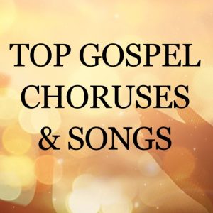 Top Gospels Choruses & Songs | Divine Hymns | Catholic Song Lyrics
